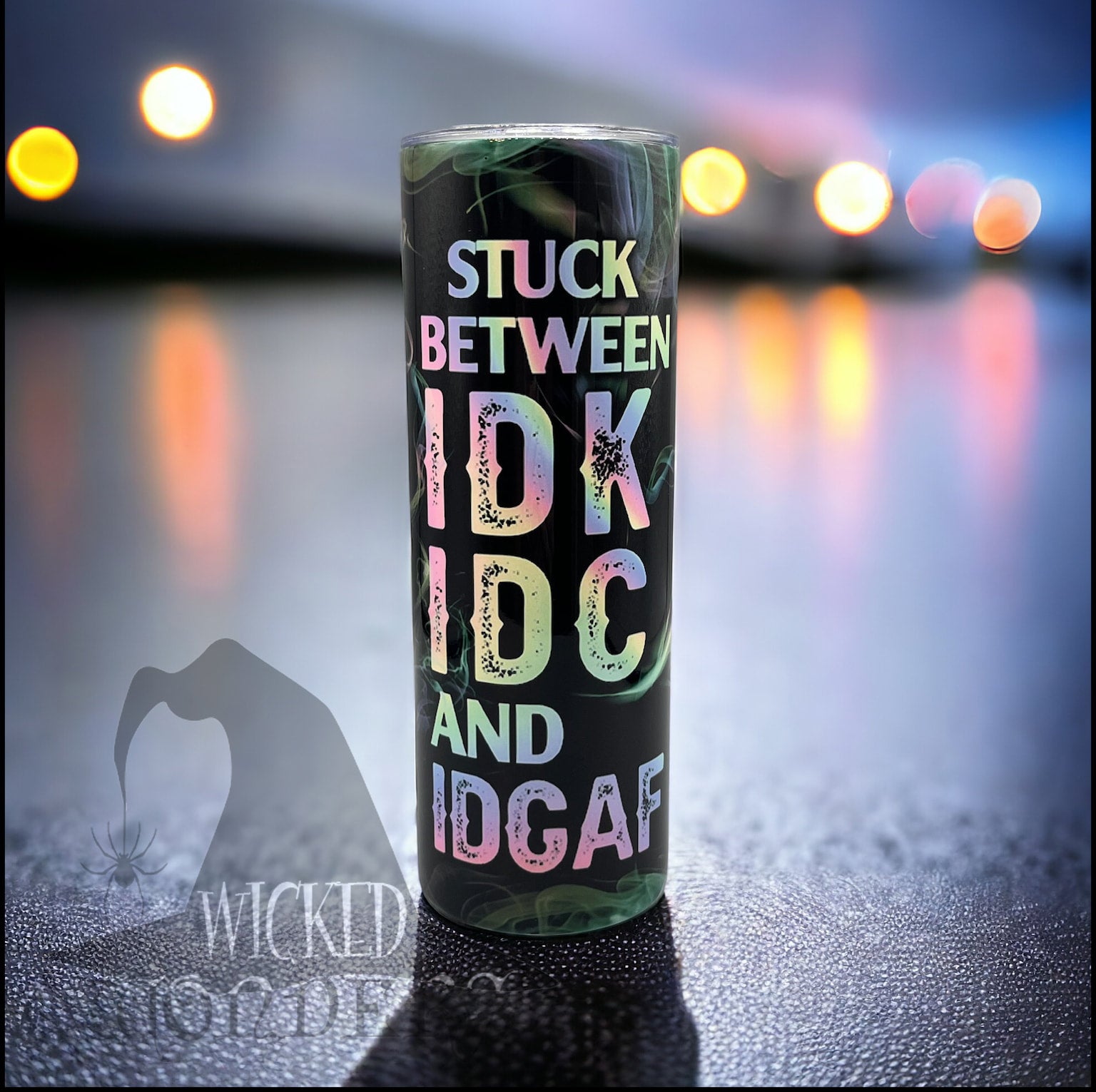 Stuck Between IDK IDC And IDGAF Tumbler | Wicked Wonders Shop